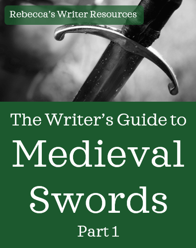 The Writer’s Guide to Medieval Swords: Part 1 | Rebecca Shedd - Author
