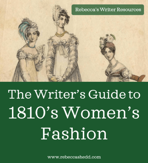 The Writer’s Guide to 1810’s Women’s Fashion | Rebecca Shedd - Author