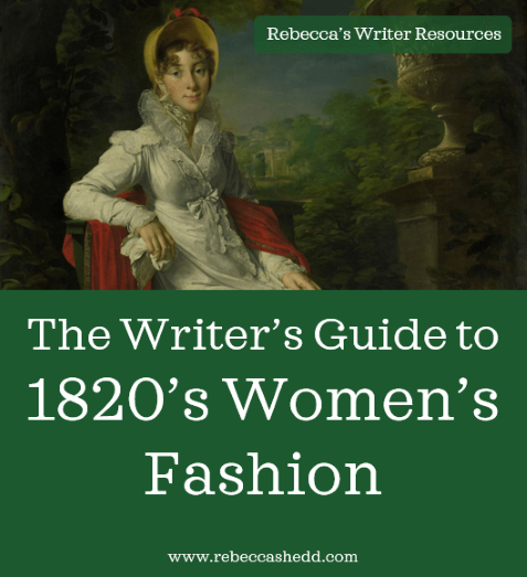 The Writer’s Guide to 1820s Women’s Fashion | Rebecca Shedd - Author