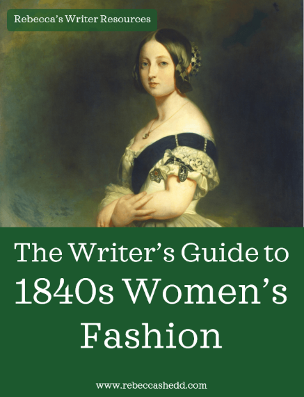 The Writer’s Guide to 1840s Women’s Fashion | Rebecca Shedd - Author