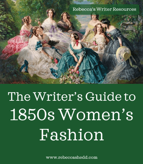 The Writer’s Guide to 1850s Women’s Fashion | Rebecca Shedd - Author