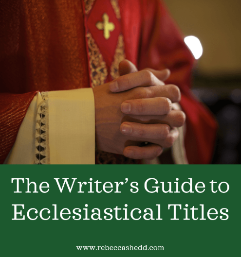 The Writer’s Guide to Ecclesiastical Titles | Rebecca Shedd - Author