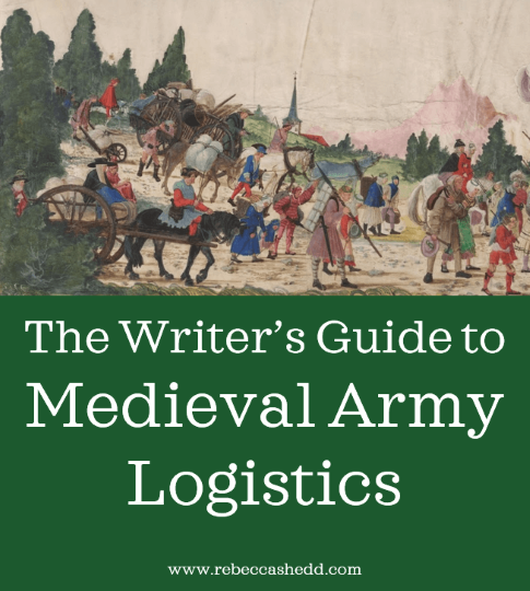 The Writer’s Guide to Medieval Army Logistics | Rebecca Shedd - Author