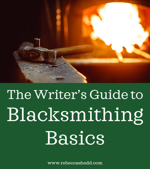 The Writer’s Guide to Blacksmithing Basics | Rebecca Shedd - Author