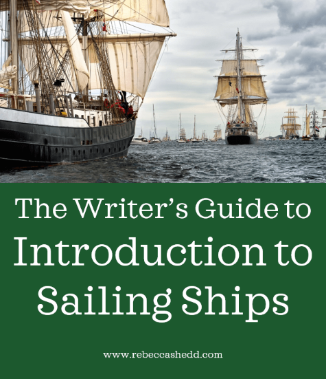The Writer’s Guide: Introduction to Sailing Ships | Rebecca Shedd - Author