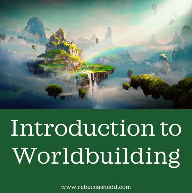 Introduction to Worldbuilding | Rebecca Shedd - Author