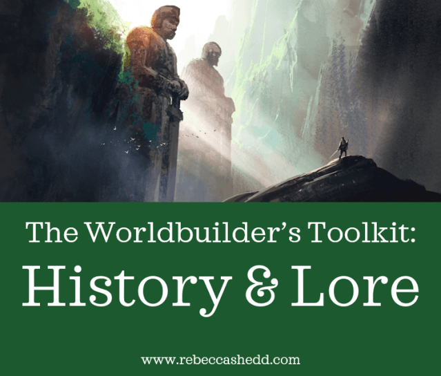 The Worldbuilder’s Toolkit: History & Lore | Rebecca Shedd - Author