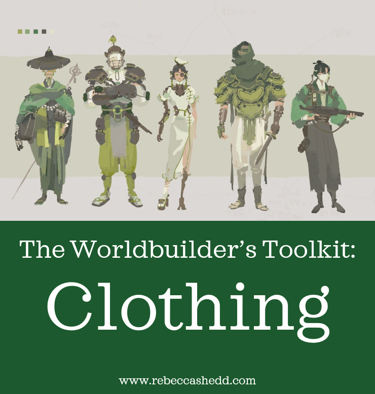 The Worldbuilder’s Toolkit: Clothing | Rebecca Shedd - Author