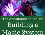 The Worldbuilder’s Toolkit: Building a Magic System | Rebecca Shedd ...