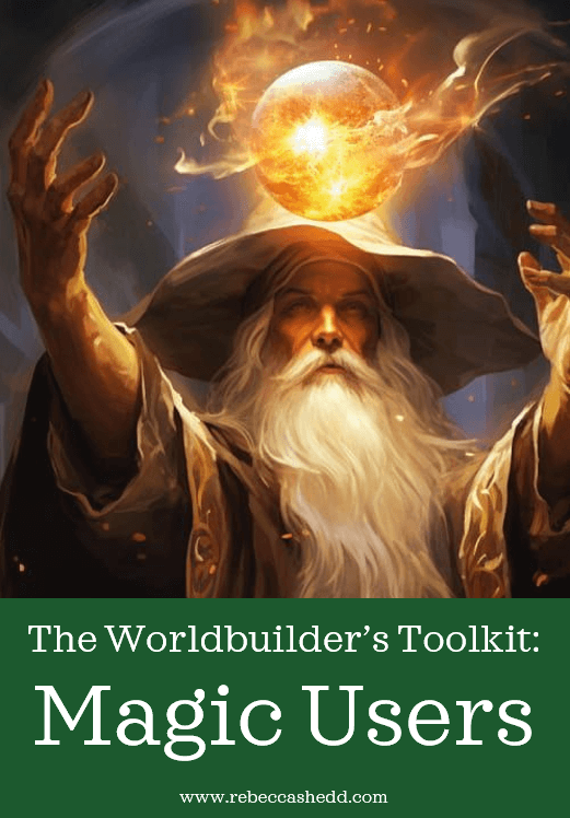 The Worldbuilder’s Toolkit: Magic Users | Rebecca Shedd - Author