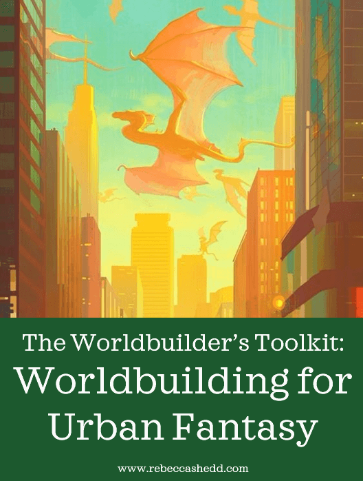 The Worldbuilder’s Toolkit: World-building for Urban Fantasy | Rebecca ...