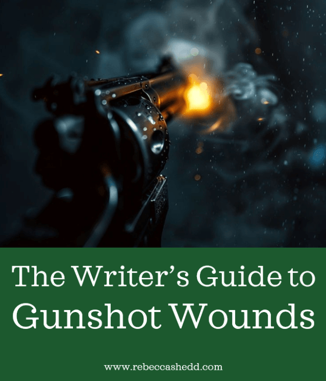 The Writer’s Guide to Gunshot Wounds | Rebecca Shedd - Author